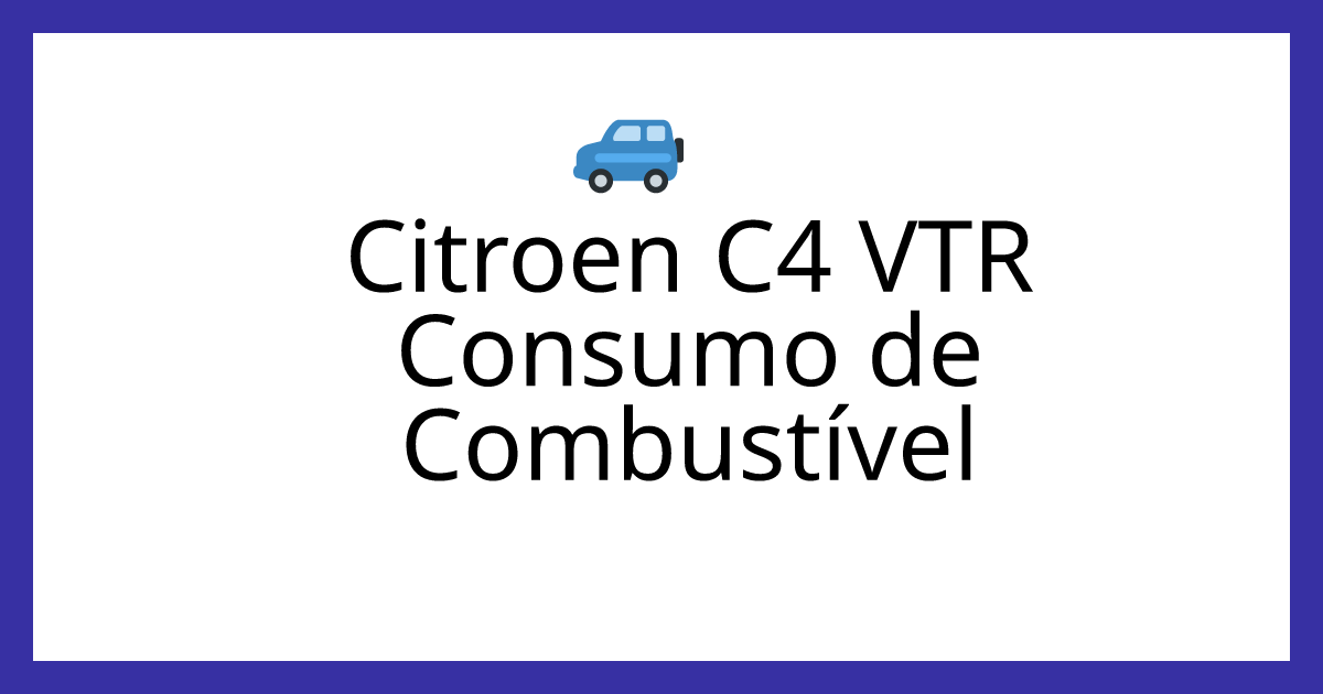 Citroen C4 VTR: Consumo de combustível (2006 a 2009)