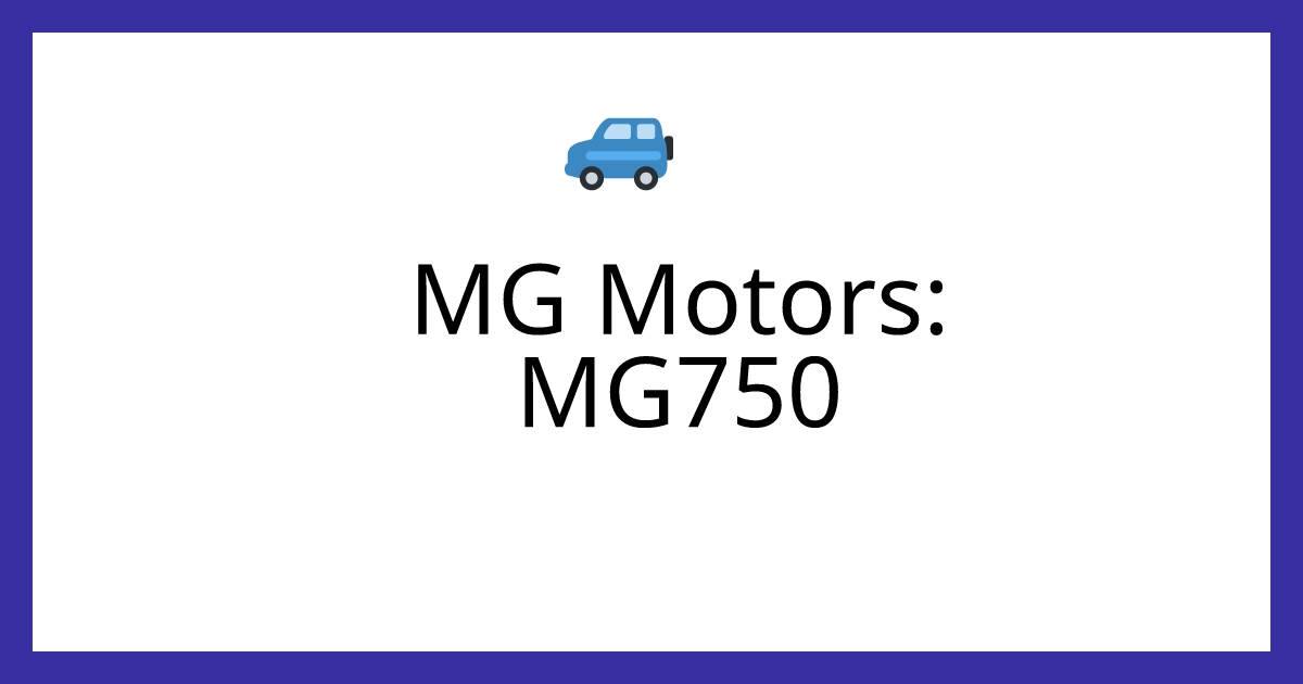 MG Motors: MG750